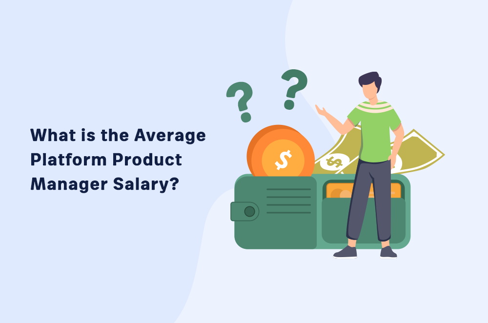 What Is The Average Platform Product Manager Salary 